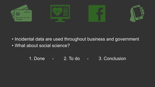 Oberski EAM 2018 - Incidental data for serious social research | PPT ...