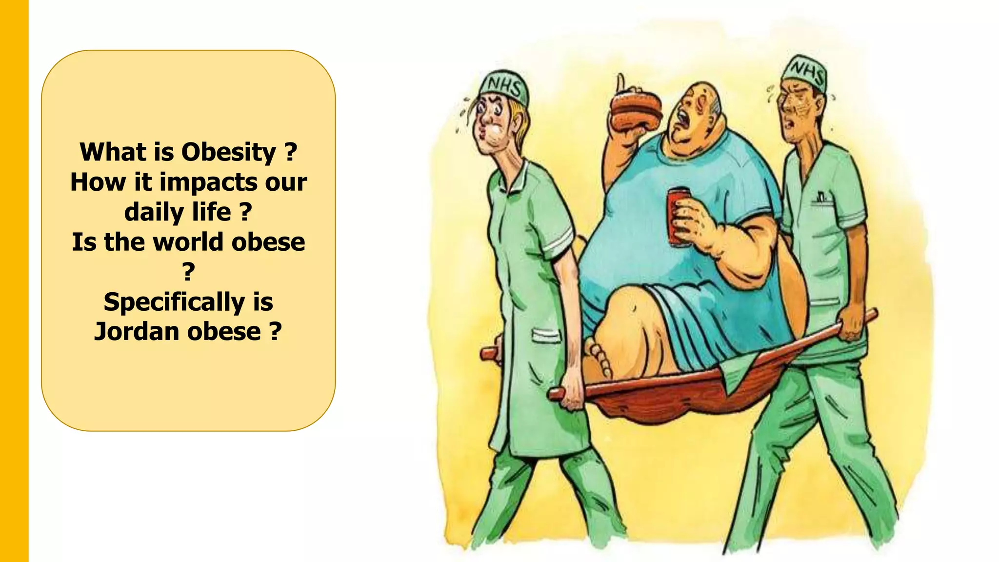 Obesity; Its Impact on The Modern Life | PPTX