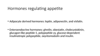 Obesity: controlling appetite ppt,Dr Madhushree Pahari | PPT