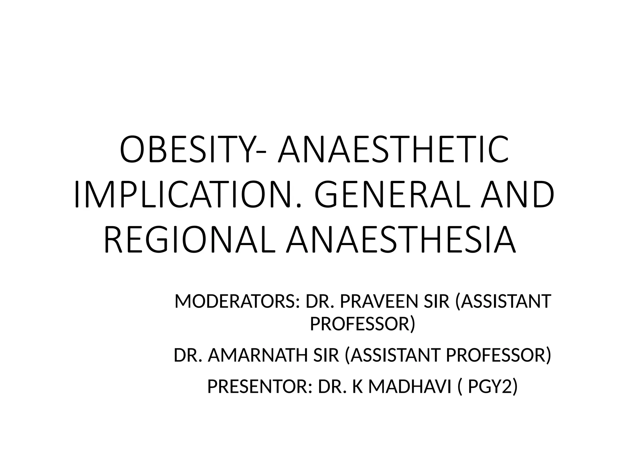 obese patient posted for surgery and anaesthesia management | PPTX