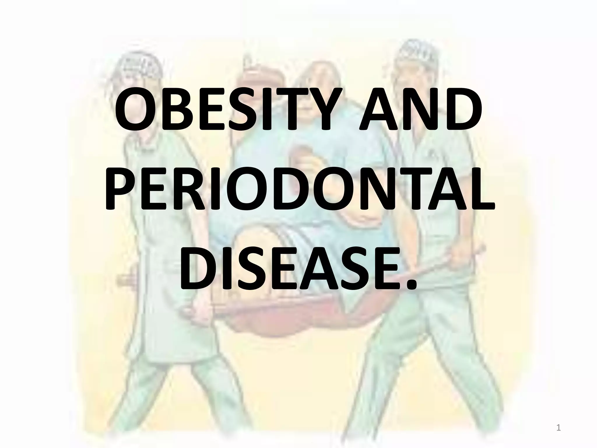 Obesity and periodontal disease | PPTX