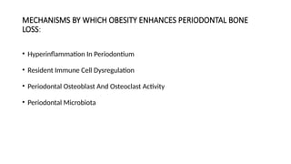 OBESITY ,BONE LOSS AND PERIODONTITIS –THE.pptx