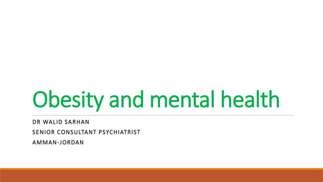 Obesity obesity and mental health 11-may-2015 | PPTX