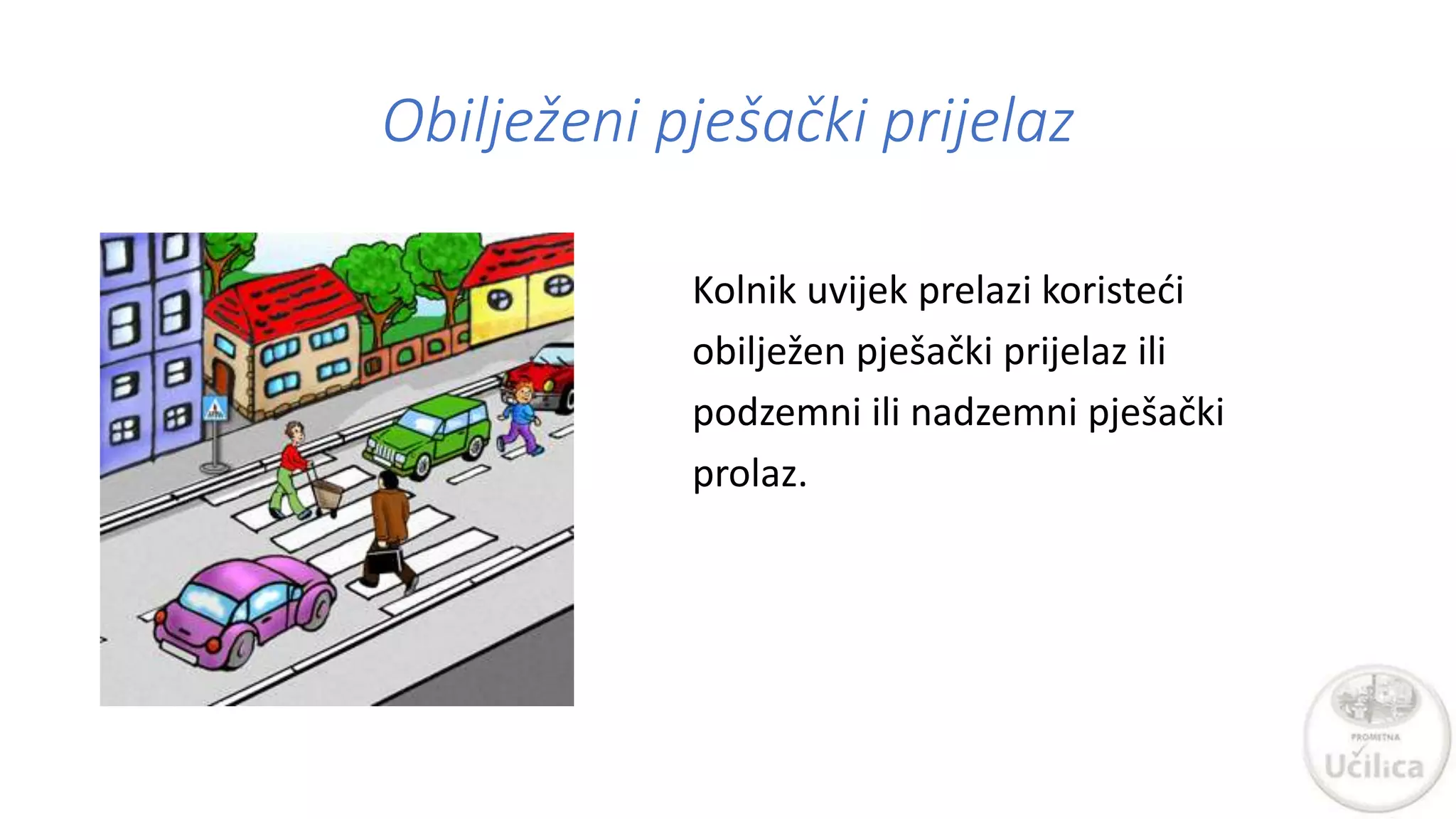 Prometna Učilica - Obilježeni pješački prijelaz | PPTX