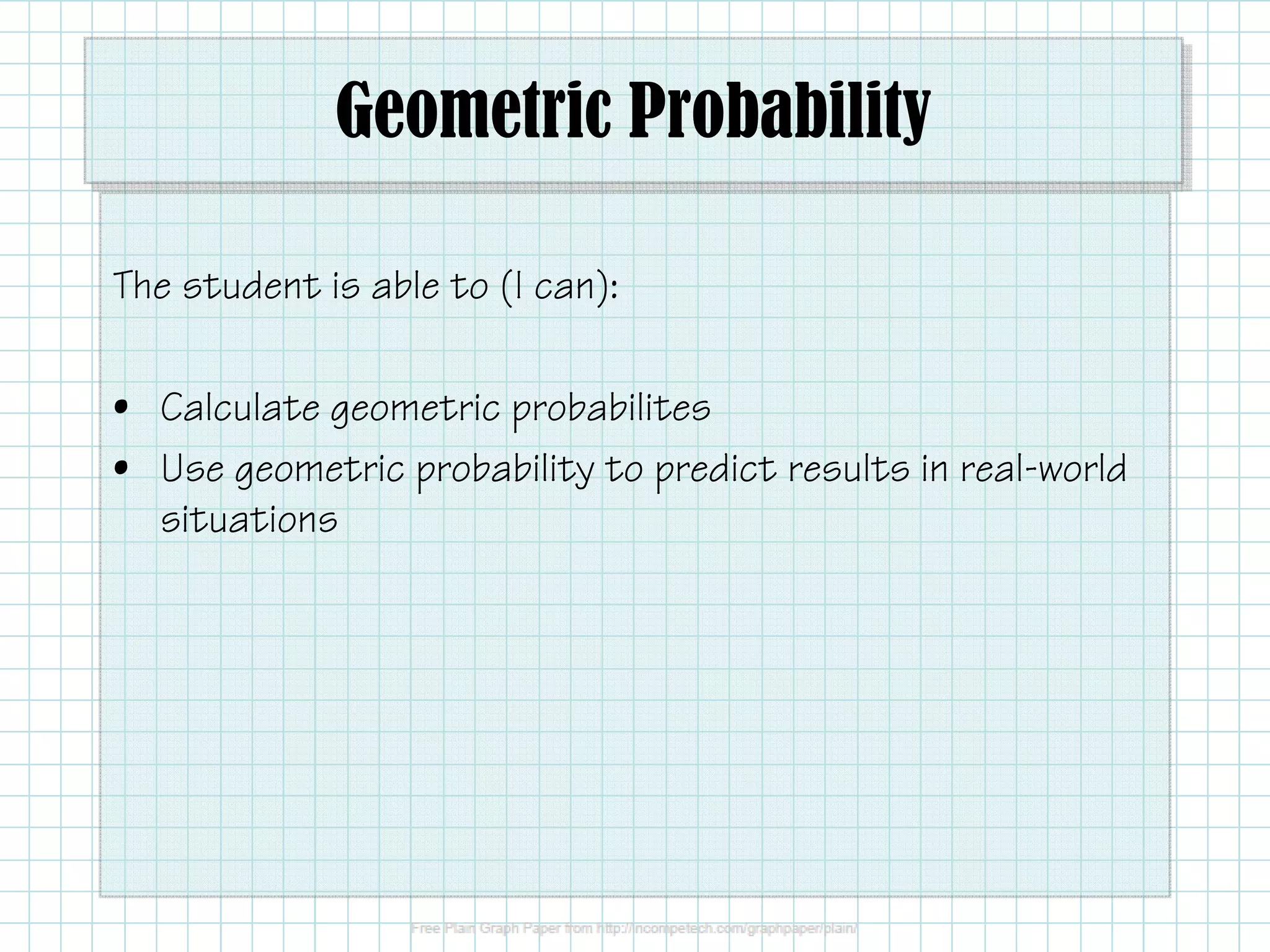 Obj. 41 Geometric Probability | PPT