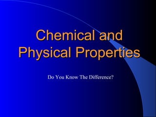 Obj 1 chemical and physical properties | PPT