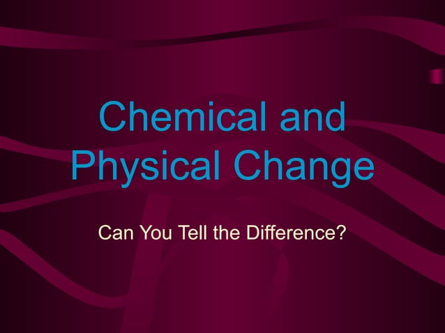 Obj 2 chemical and physical change | PPT