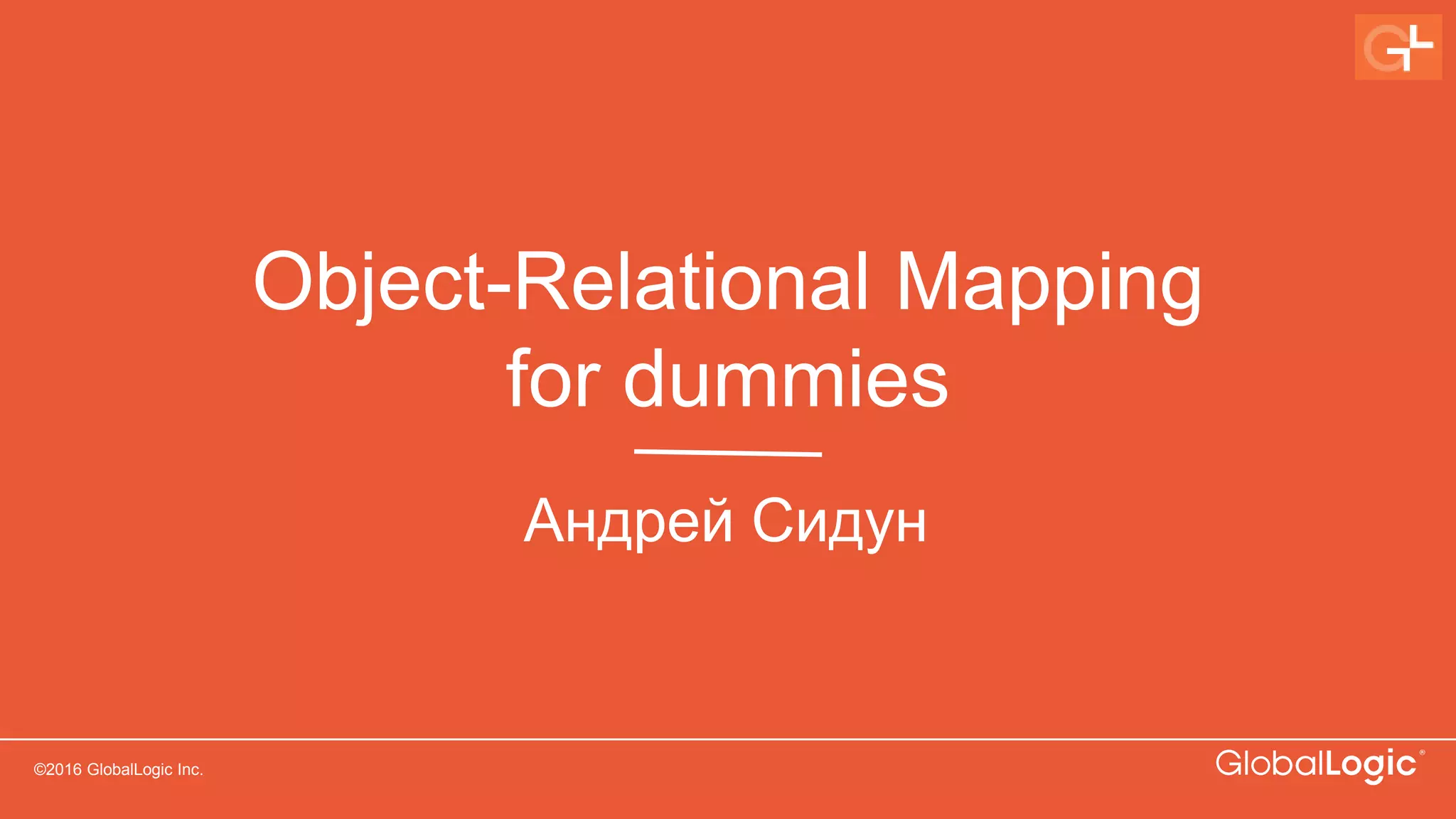 Object-Relational Mapping for Dummies | PPTX | Databases | Computer Software and Applications