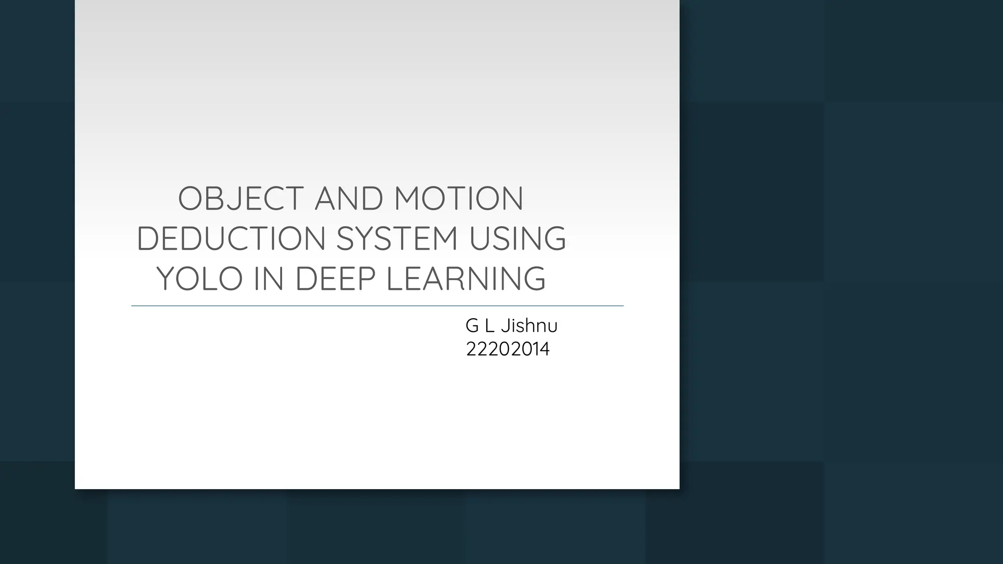OBJECT AND MOTION DEDUCTION SYSTEM USING YOLO IN DEEP LEARNING.pptx