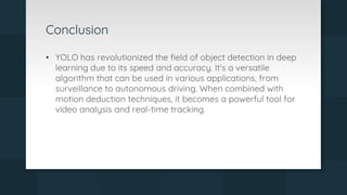 OBJECT AND MOTION DEDUCTION SYSTEM USING YOLO IN DEEP LEARNING.pptx