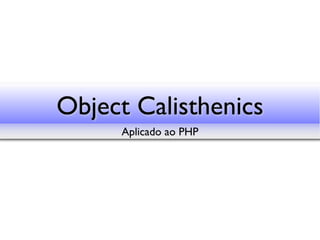 PHPubSP Object Calisthenics aplicado ao PHP | PPT