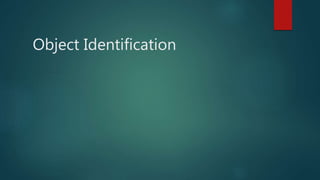Object identification and its management | PPT