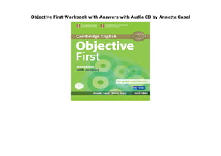 Objective First Workbook with Answers with Audio CD by Annette Capel | PDF