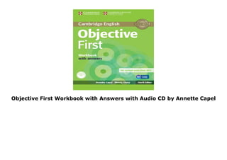 Objective First Workbook with Answers with Audio CD by Annette Capel | PDF