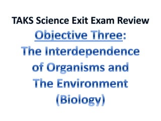 Objective Three: The Interdependence of Organisms and the Environment ...