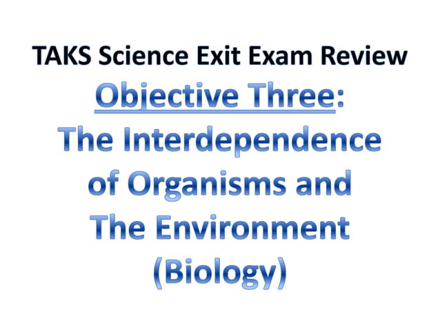 Objective Three: The Interdependence of Organisms and the Environment ...