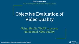 Objective Evaluation of Video Quality | PPT