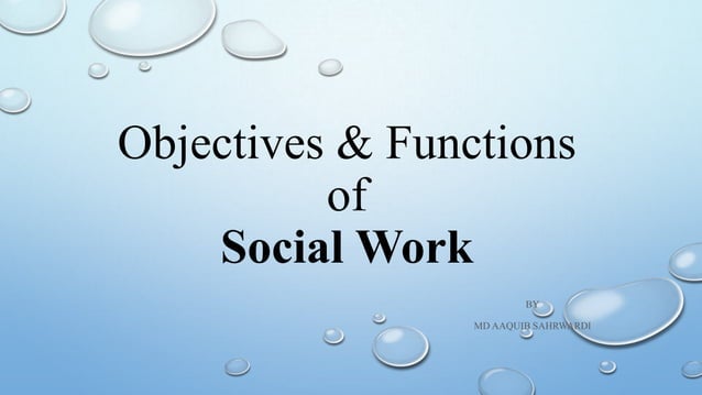 Objectives & functions of Social Work | PPTX