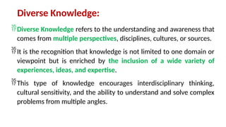 Objective Knowledge, Subjective Knowledge, Contextual Knowledge, Diverse Knowledge, Dialogical ...
