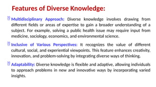 Objective Knowledge, Subjective Knowledge, Contextual Knowledge, Diverse Knowledge, Dialogical ...
