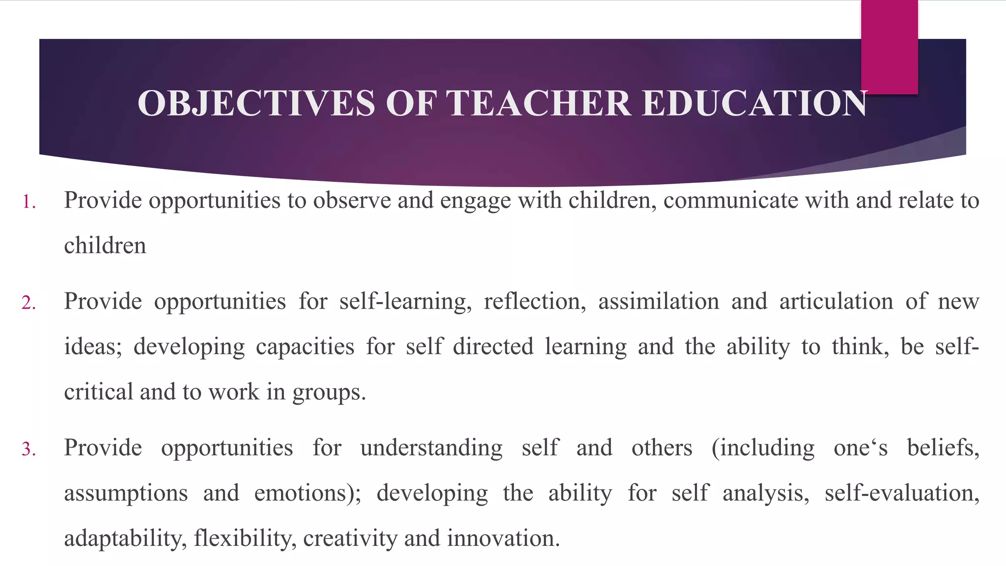 OBJECTIVE OF TEACHER EDUCATION AND TEACHER EDUCATION OF.pptx