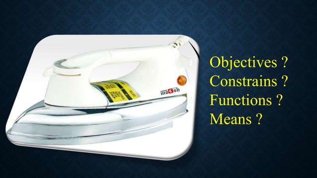 Aspects Of Engineering Designobjective Constraints Functions And Means Ppt