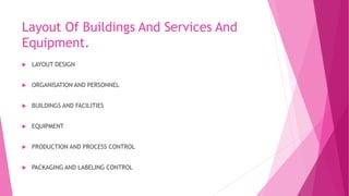 Objectives and policies of c gmp, layout of building and services | PPTX