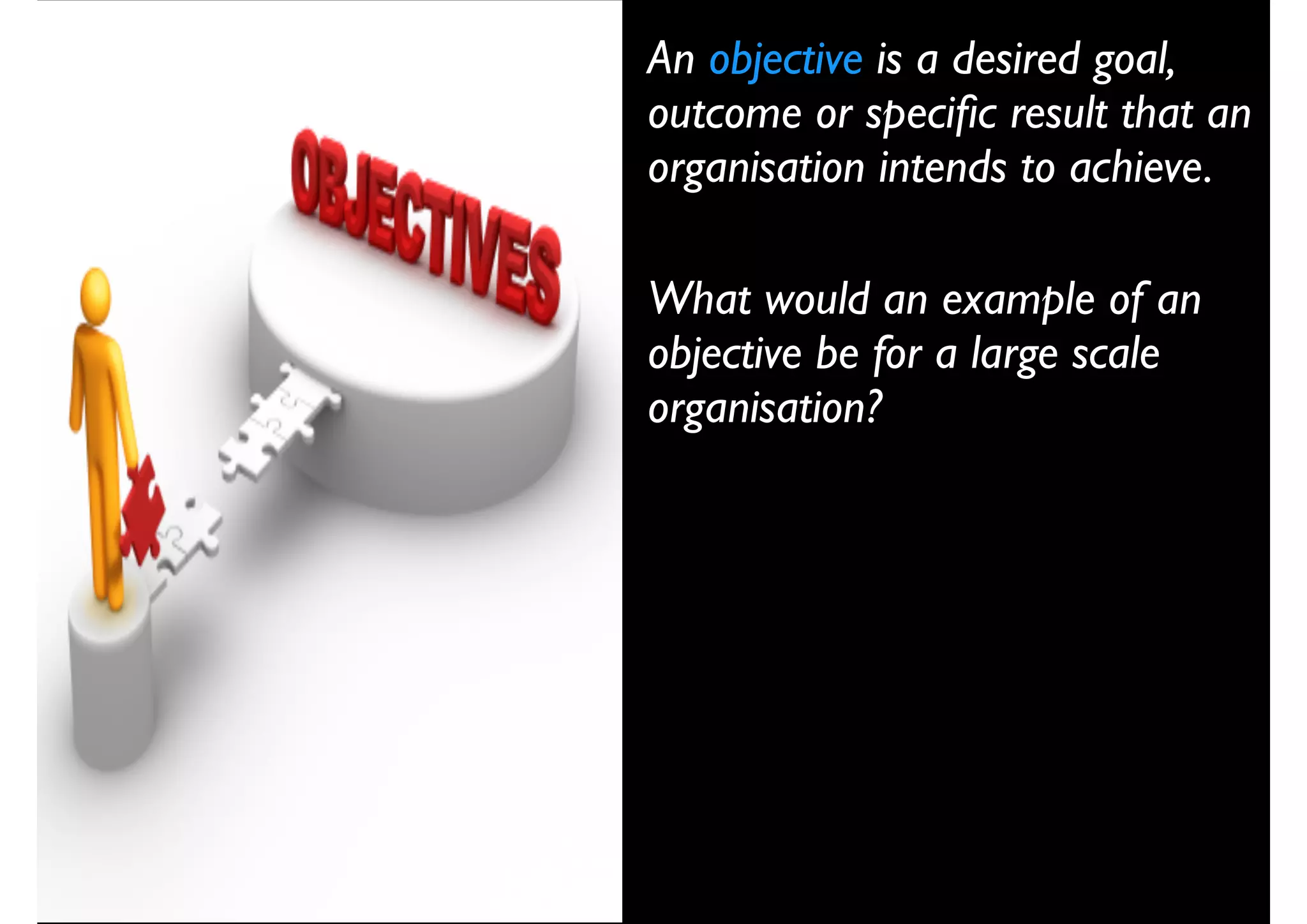 Objectives and strategies of large scale organisations.key