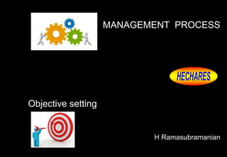 Objective Setting - MANAGEMENT PROCESS | PDF