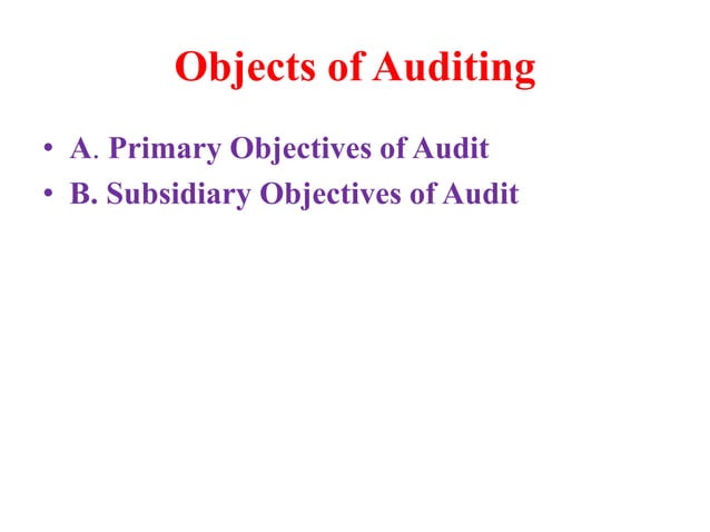Objectives of auditing | PPTX | Business Accounting & Finance | Business
