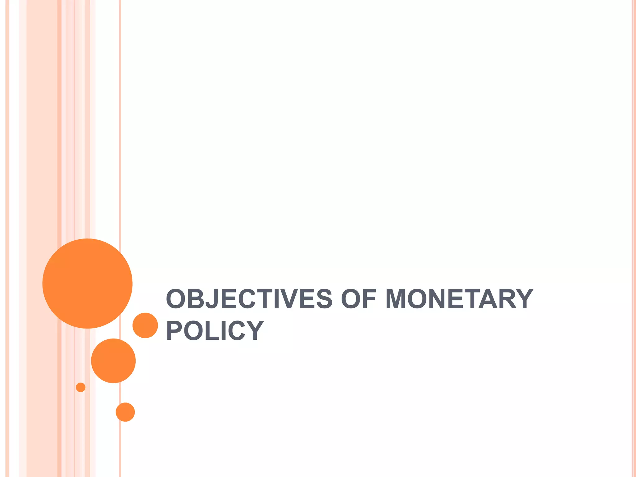 Objectives of monetary policy | PPTX