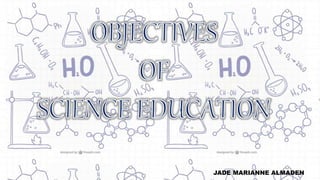 Objectives of science education & Blooms and Revised Bloom's taxonomy | PPT