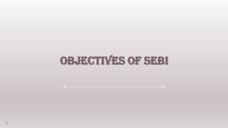 OBJECTIVES OF SEBI | PPTX