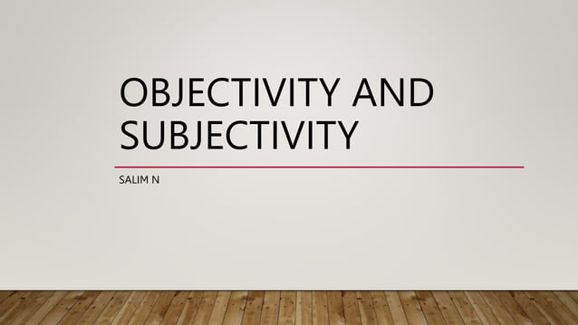 Objectivity and Subjectivity.pptx