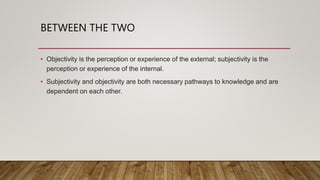 Objectivity and Subjectivity.pptx