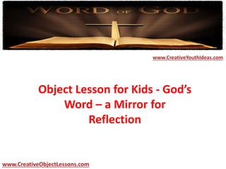 Object Lesson for Kids - God’s Word – a Mirror for Reflection | PPTX