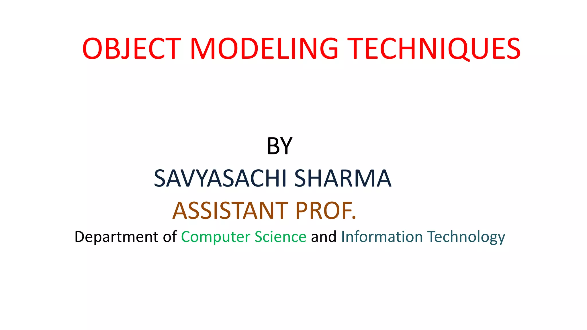 Object Modeling Techniques By Savyasachi Ppt