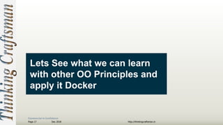 Object Oriented Containers - Applying SOLID Principles to Docker/Container Design | PPTX