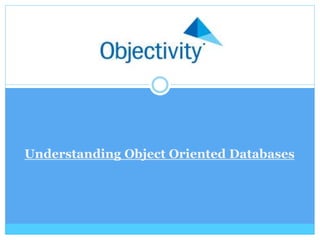Understanding Object Oriented Databases | PPT