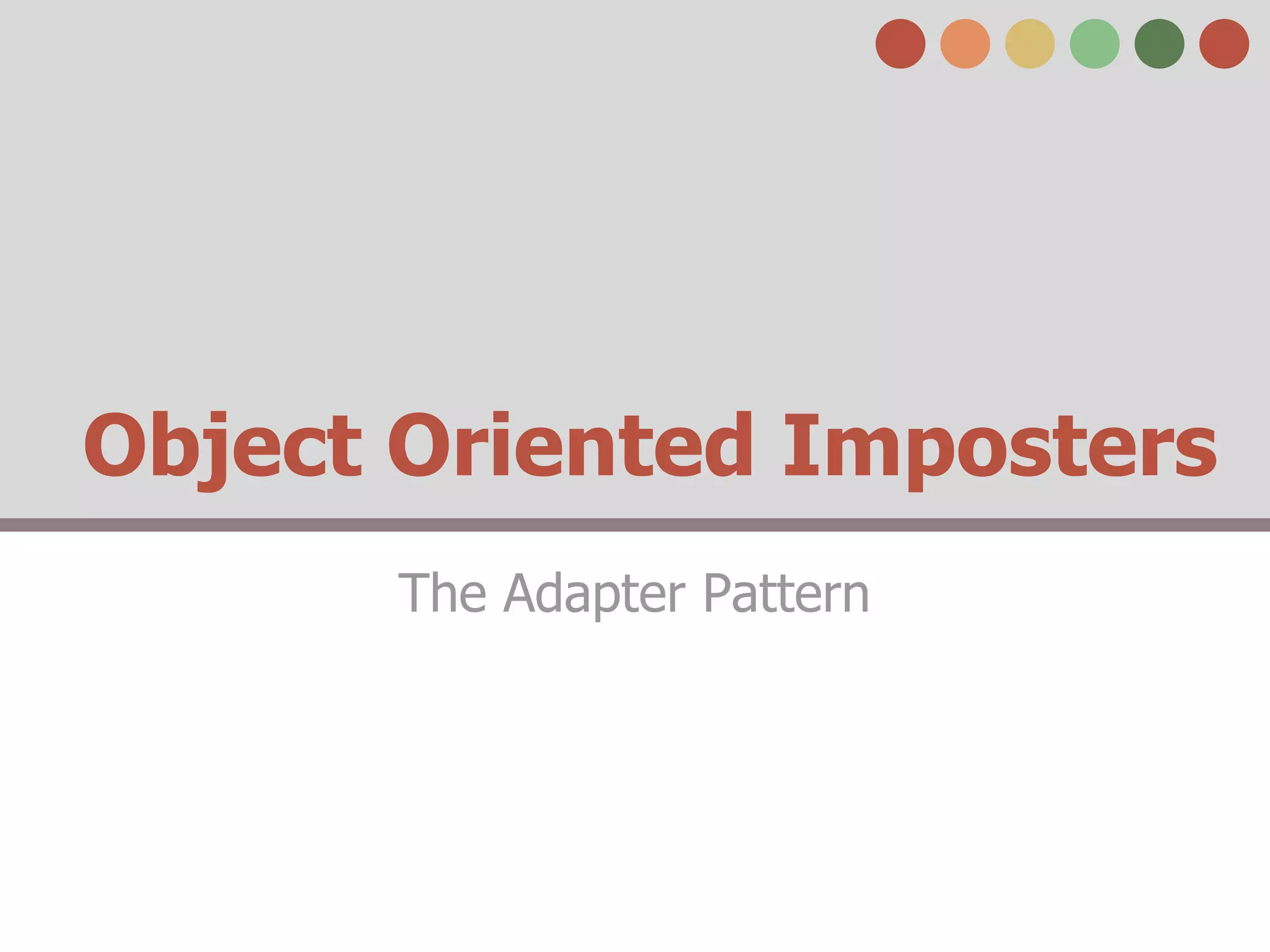 Object Oriented Impostor - Adapter Pattern | PPT