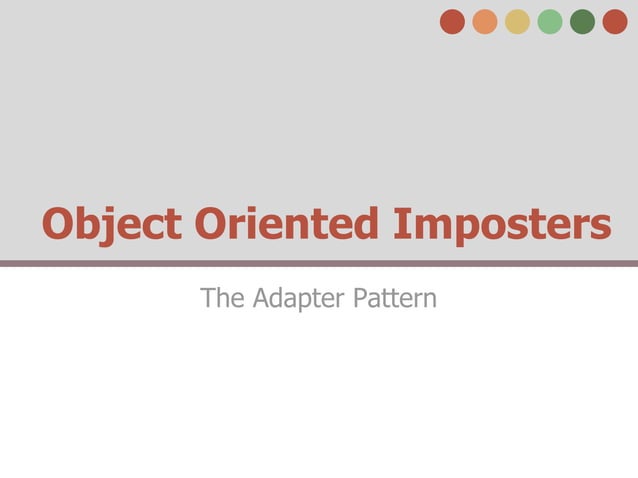 Object Oriented Impostor - Adapter Pattern | PPT
