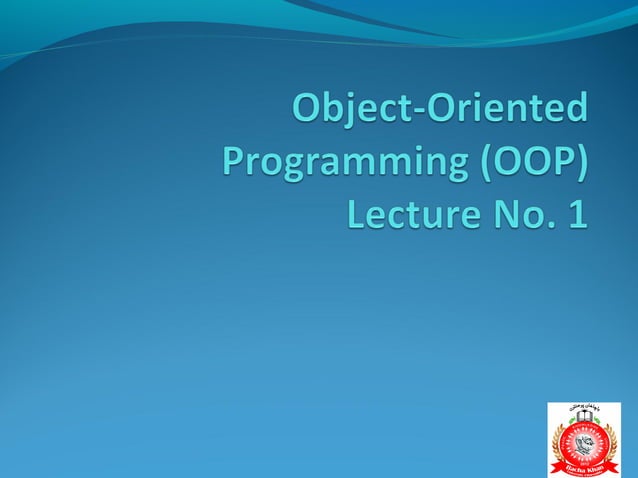 Object Oriented Programming Oop Cs304 Power Point Slides Lecture 01 Ppt Programming
