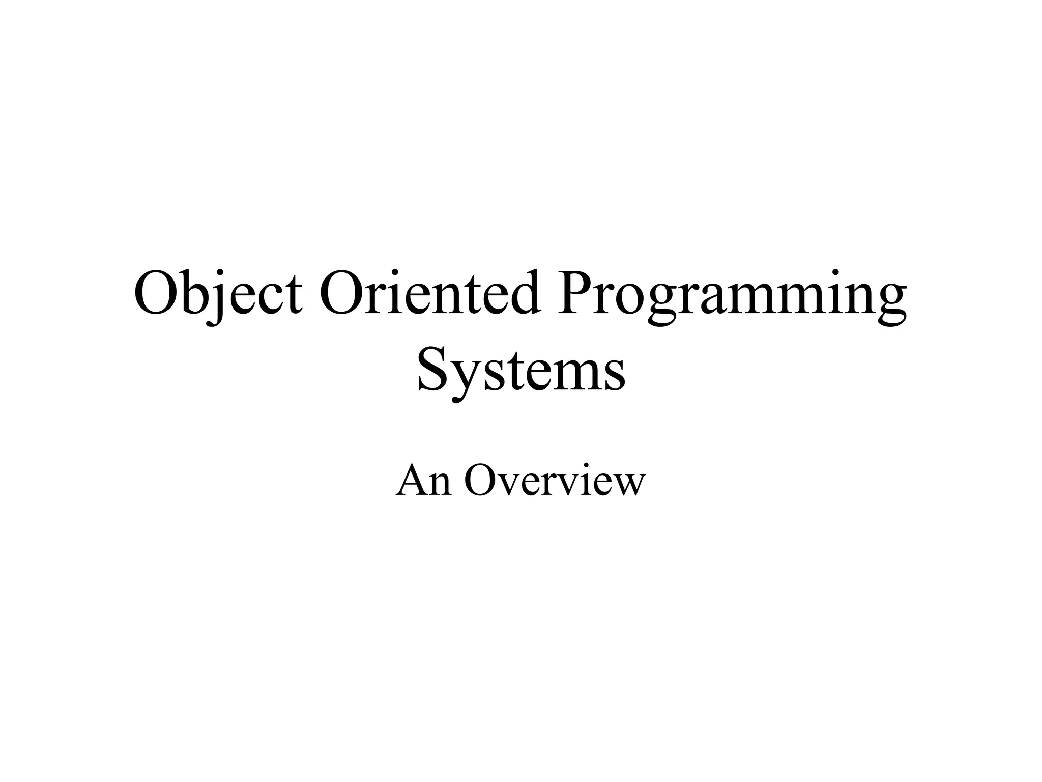 Object oriented programming systems | PPT Object oriented programming systems | PPT