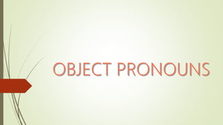Object pronouns | PPTX