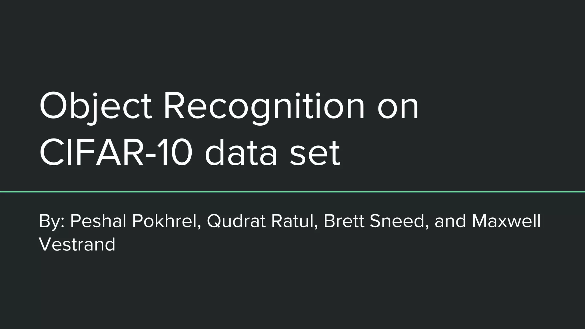 Object recognition of CIFAR - 10 | PPTX