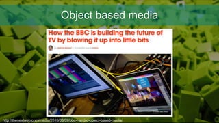 Object, responsive and perceptive media for Bristol workshop | PPT