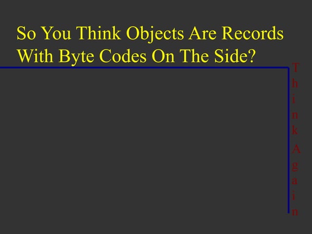 Objects arent records with byte codes on the side | PPT