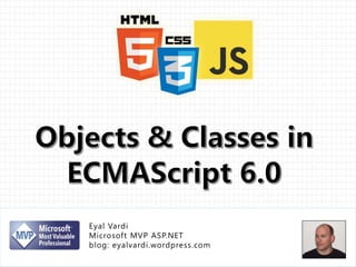 Objects & Classes in ECMAScript 6.0 | PPT