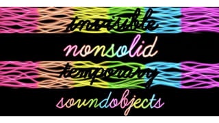 Objects made of sound | PPT