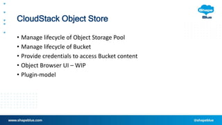 CloudStack Object Storage Framework & Demo | PPTX | Cloud Computing | Internet